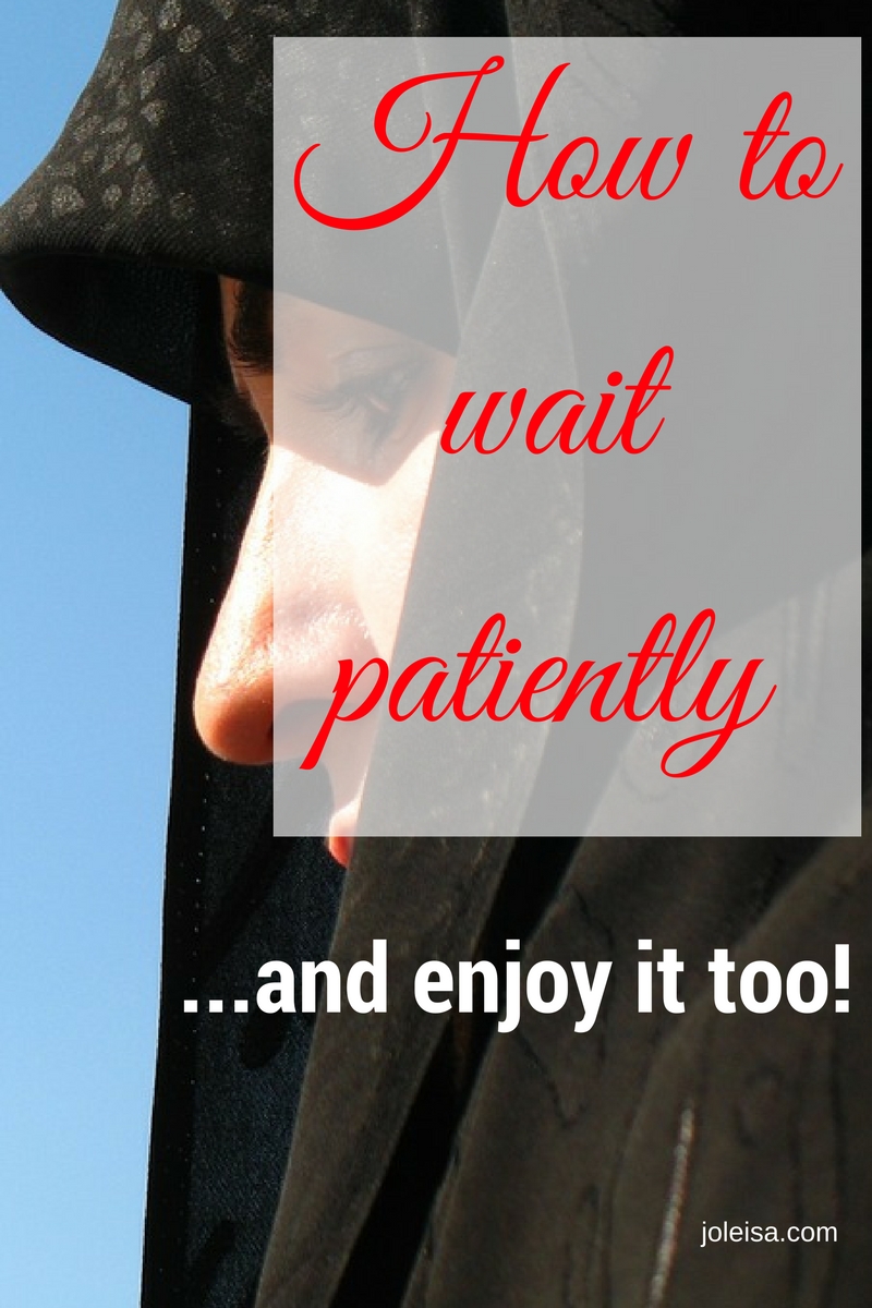 What to do When you Have to be Waiting (im)patiently - joleisa
