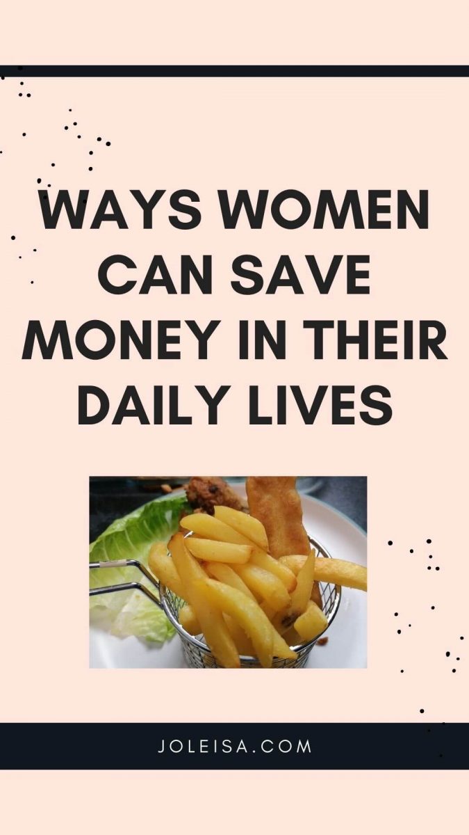 Ways Women can Save Money in Their Daily Lives - joleisa